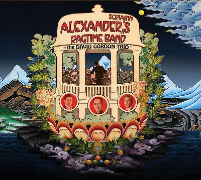 【ジャズ】デヴィッド・ゴードン・トリオ／アレクサンドル・スクリャービンズ・ラグタイム・バンド David Gordon Trio ...
